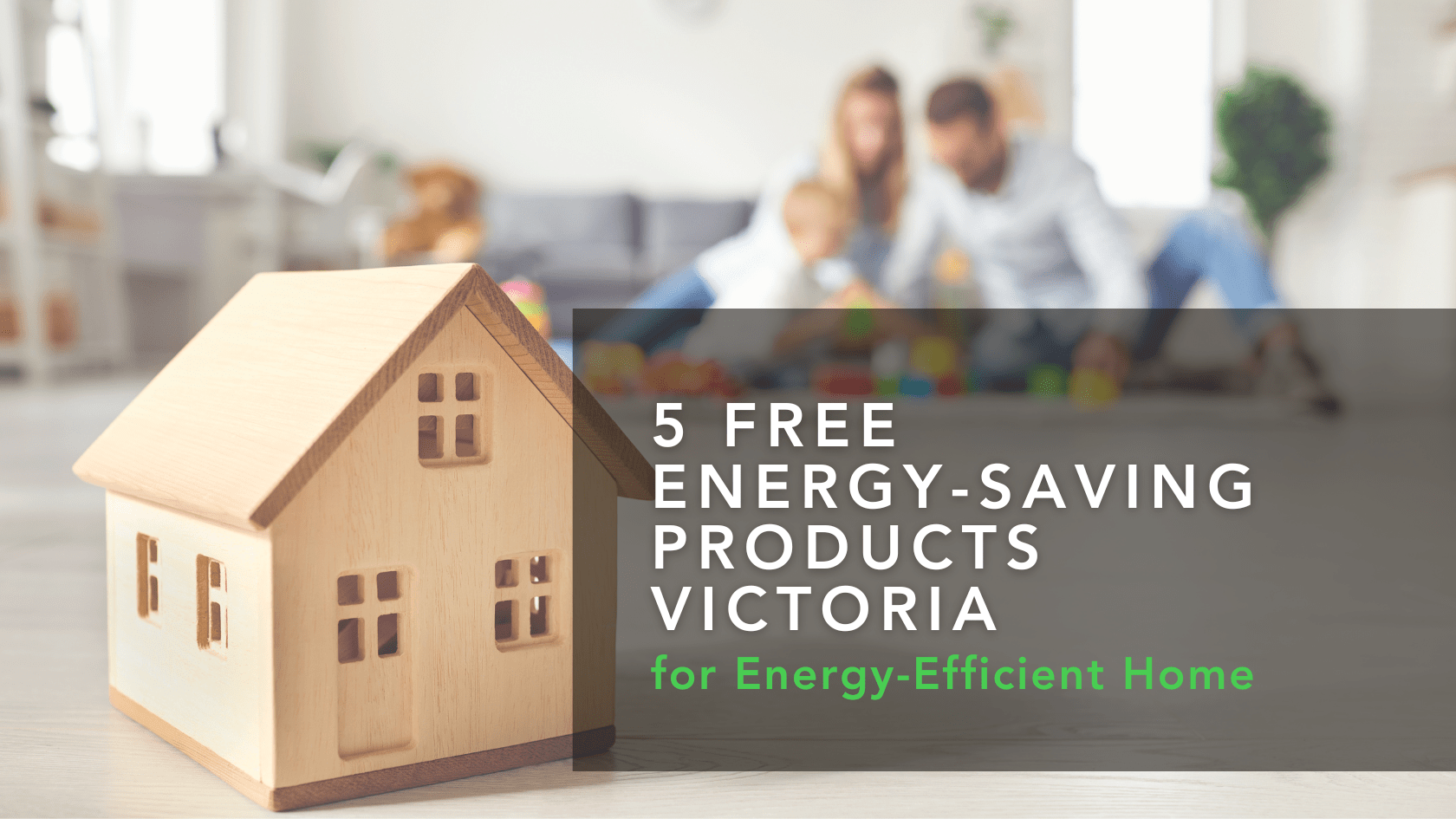 5 Free Energy-Saving Products Victoria for Energy-Efficient Home - Opt ...