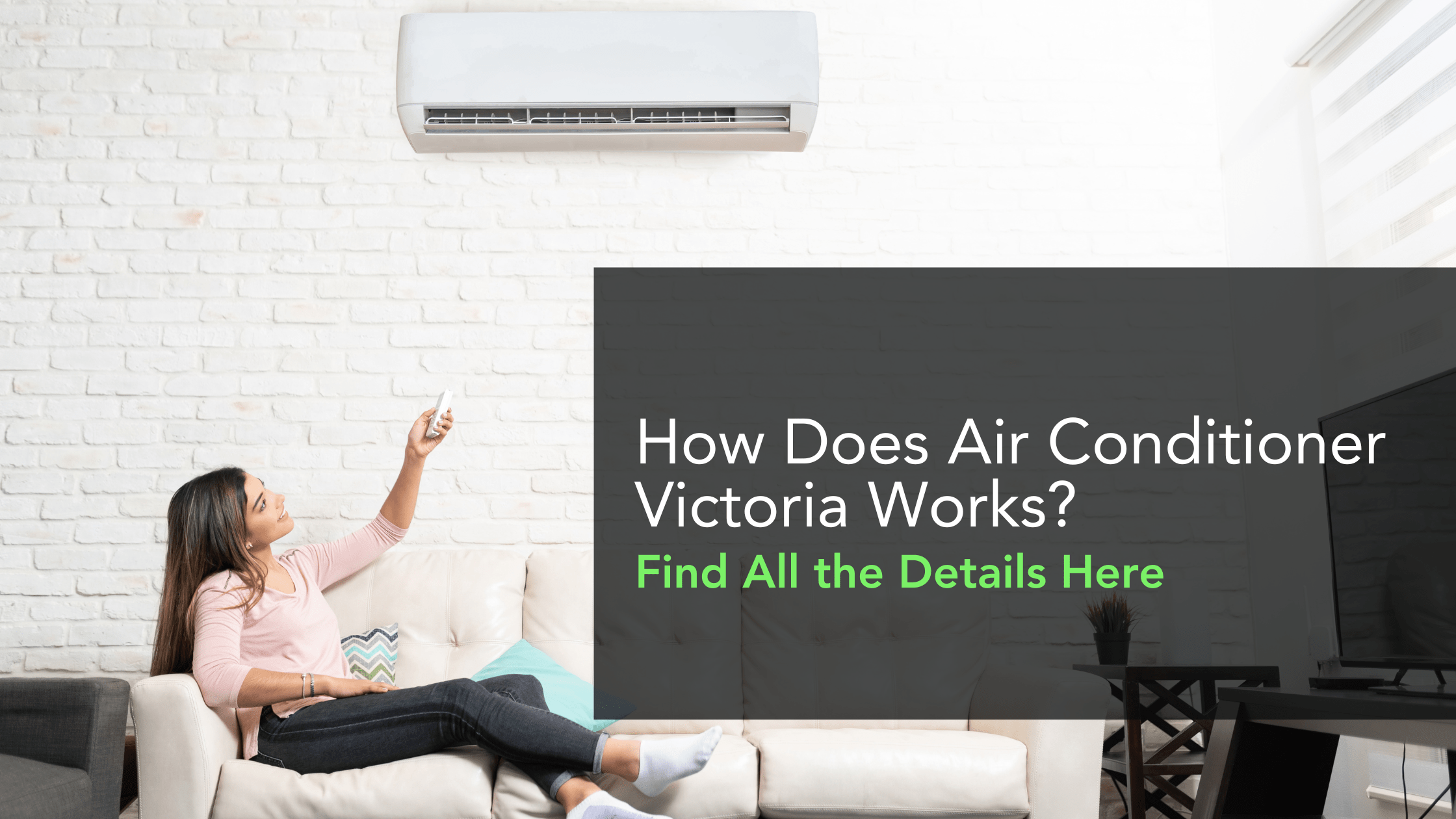 Air Conditioner Victoria | Get Informed About Benefits and Eligibility